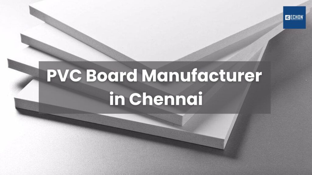 Best PVC Board Manufacturer in Chennai | PVC Foam Sheet Supplier & Dealer
